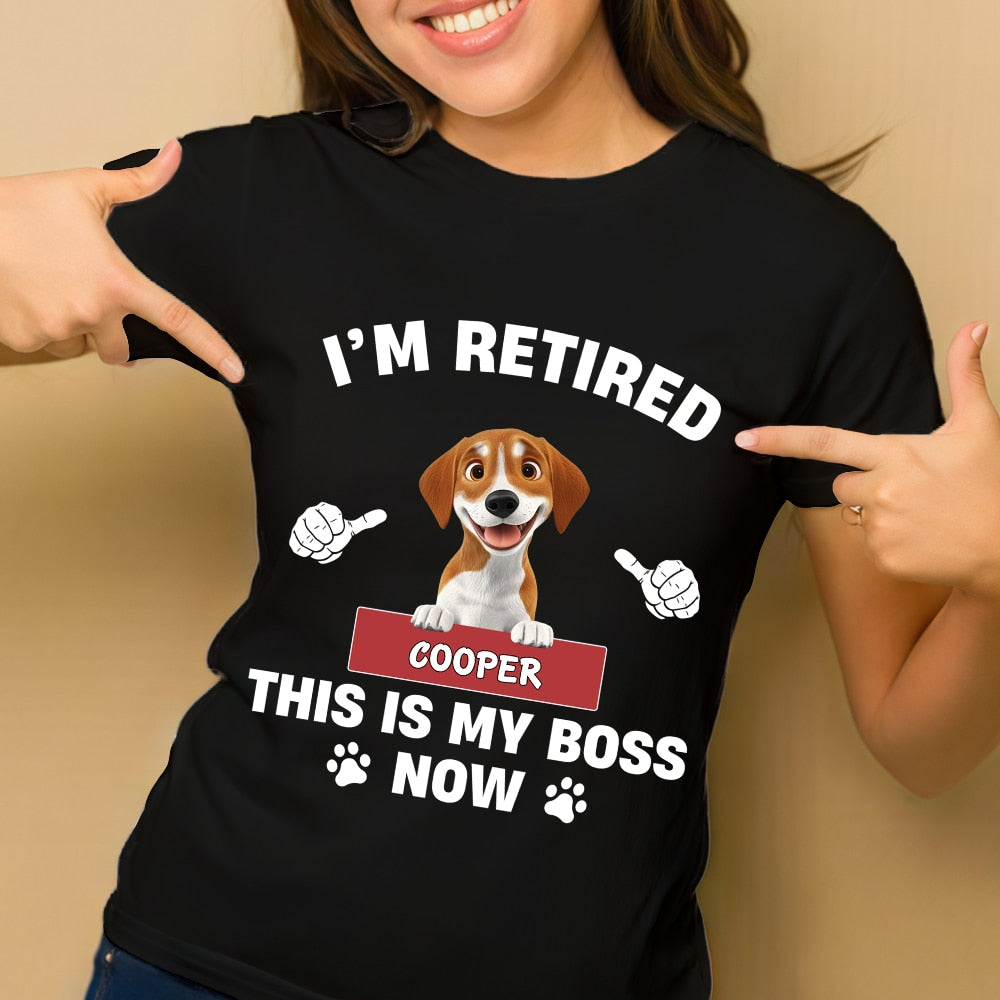 Personalized Classic Tee - Funny Retirement Dog Shirt - "I'm Retired ...