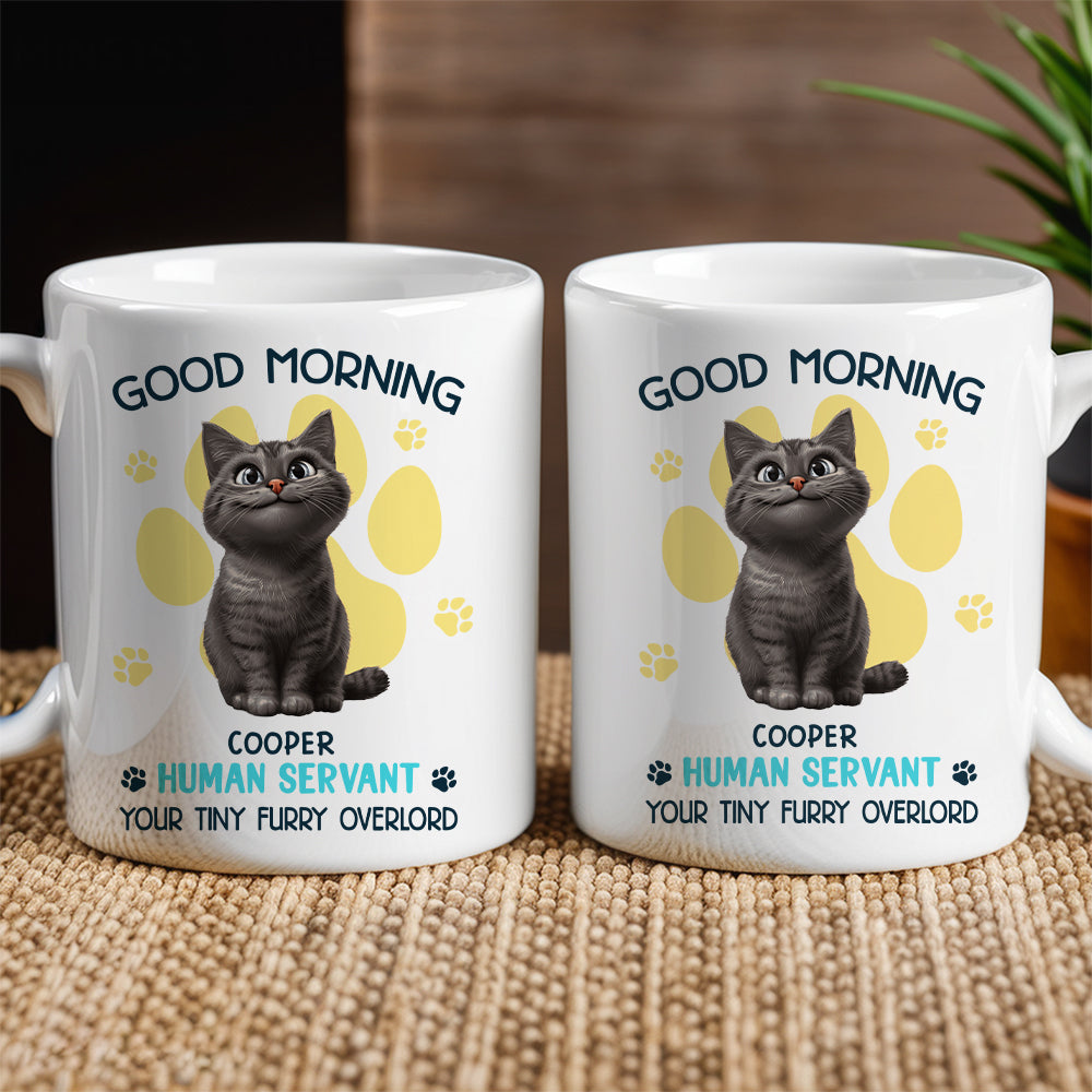 Say Hello to Your Tiny Furry Overlord – Customizable Good Morning Mug ...