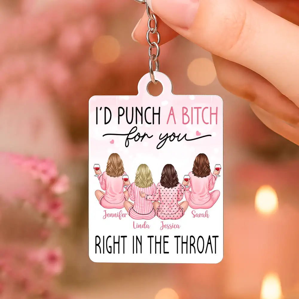 Funny Best Friend Acrylic Keychain – “I'd Punch a Bitch for You” Quote ...