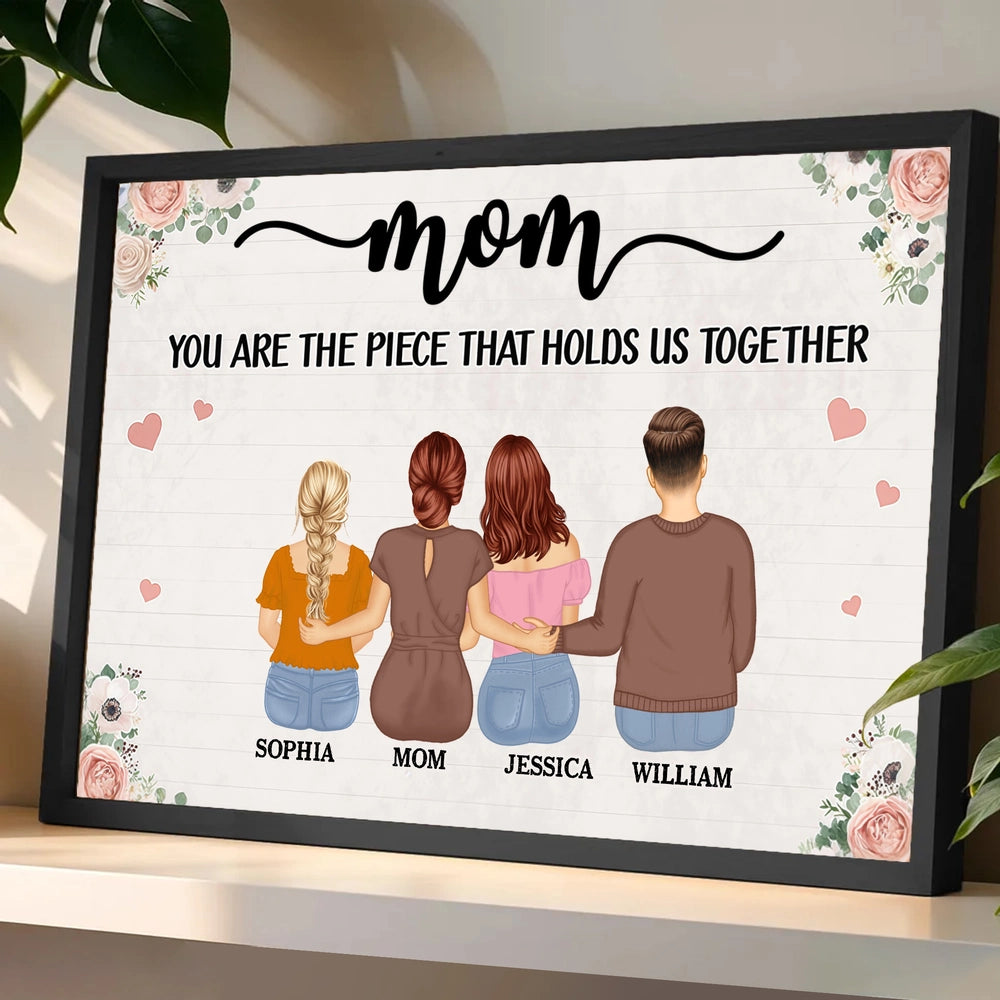 Personalized Mom Poster Gift – You Are The Piece That Holds Us Togethe ...