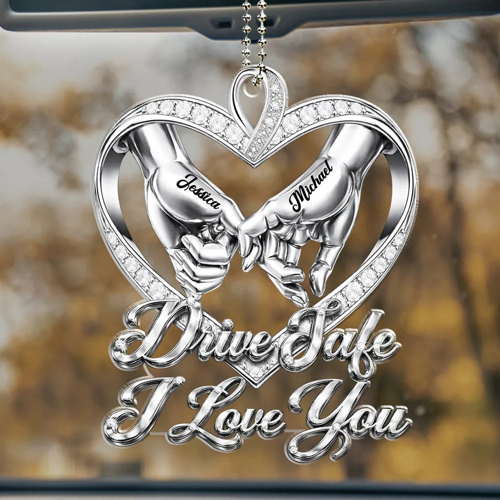 Personalized Acrylic Car Hanger Drive Safe I Love You Heart Hands Car ...
