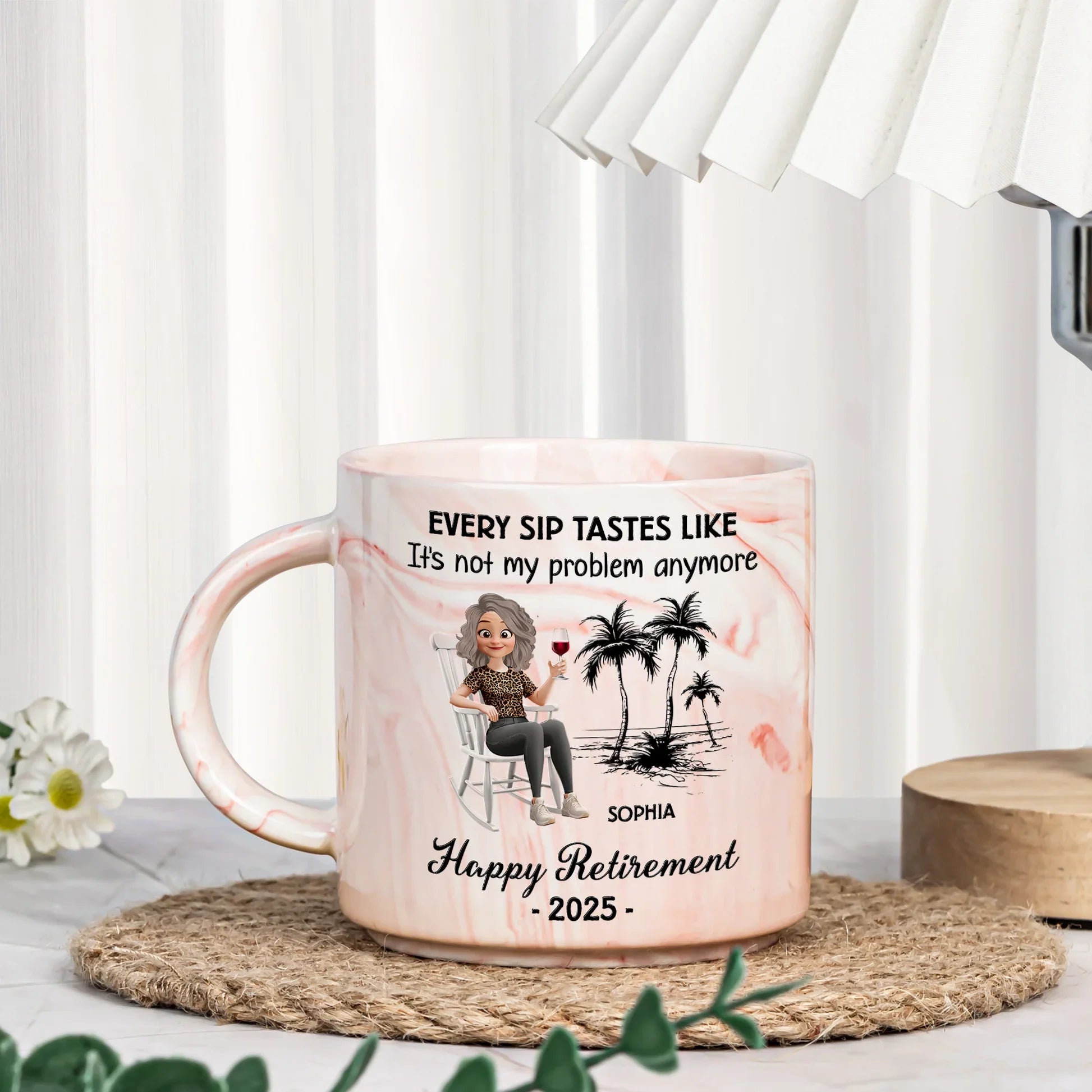 Every Sip Tastes Like It's Not My Problem Anymore - Personalized Marbl ...