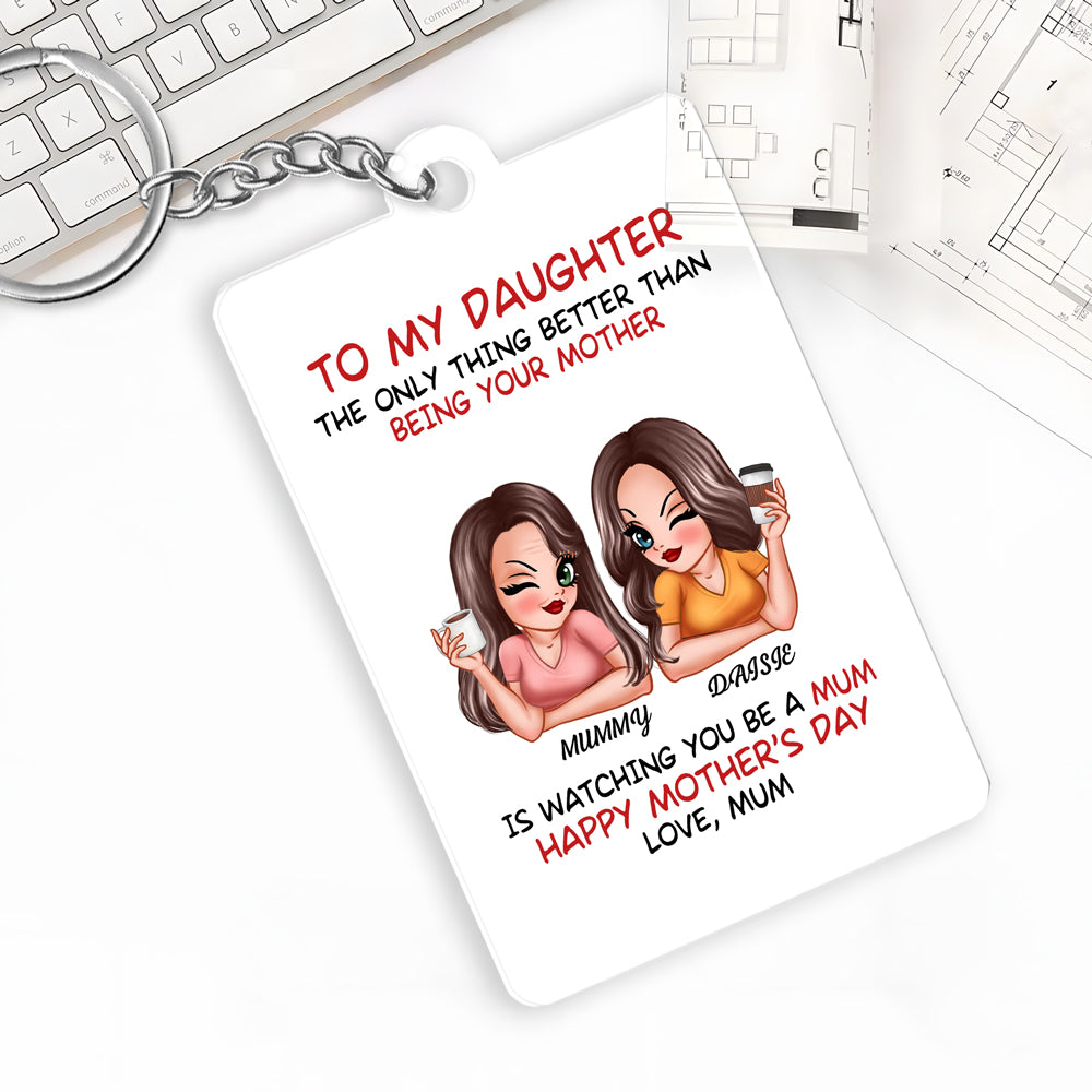 The Only Thing Better Than Being Your Mother – Custom Keychain for Dau ...